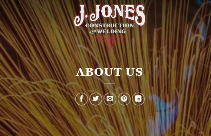 About Us - J. Jones Construction and Welding Inc
